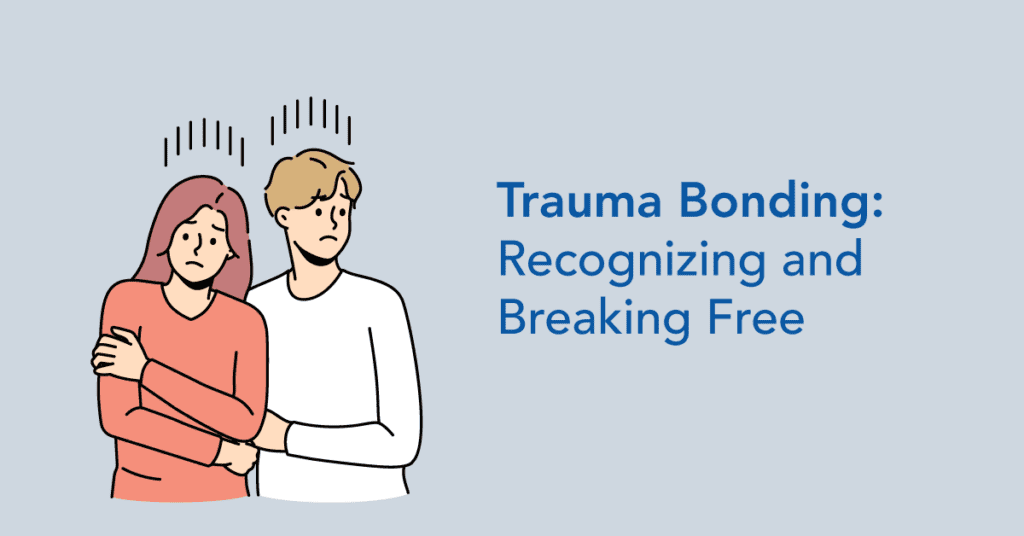 Toxic Trauma Bonding: Recognizing and Breaking Free - Mental Health Hotline