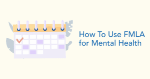 How to use FMLA for Mental Health - Mental Health Hotline