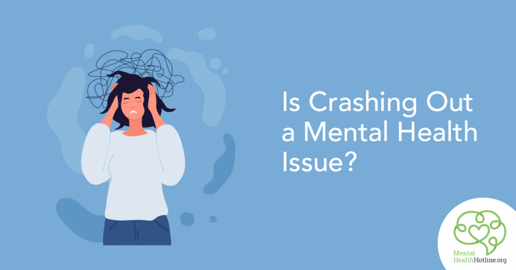 Is Crashing Out a Mental Health Issue? - National Mental Health ...